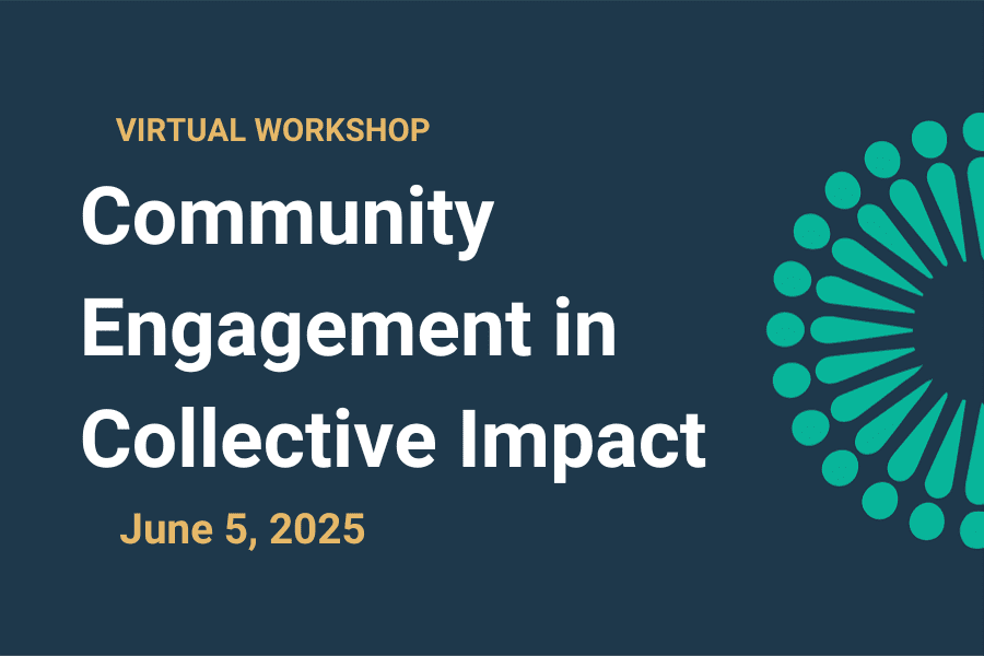 Community Engagement in Collective Impact - Collective Impact Forum