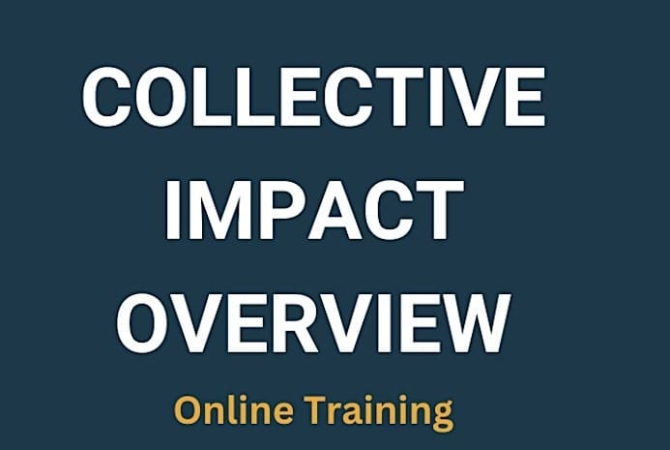Collective Impact Overview: Online Training - Collective Impact Forum